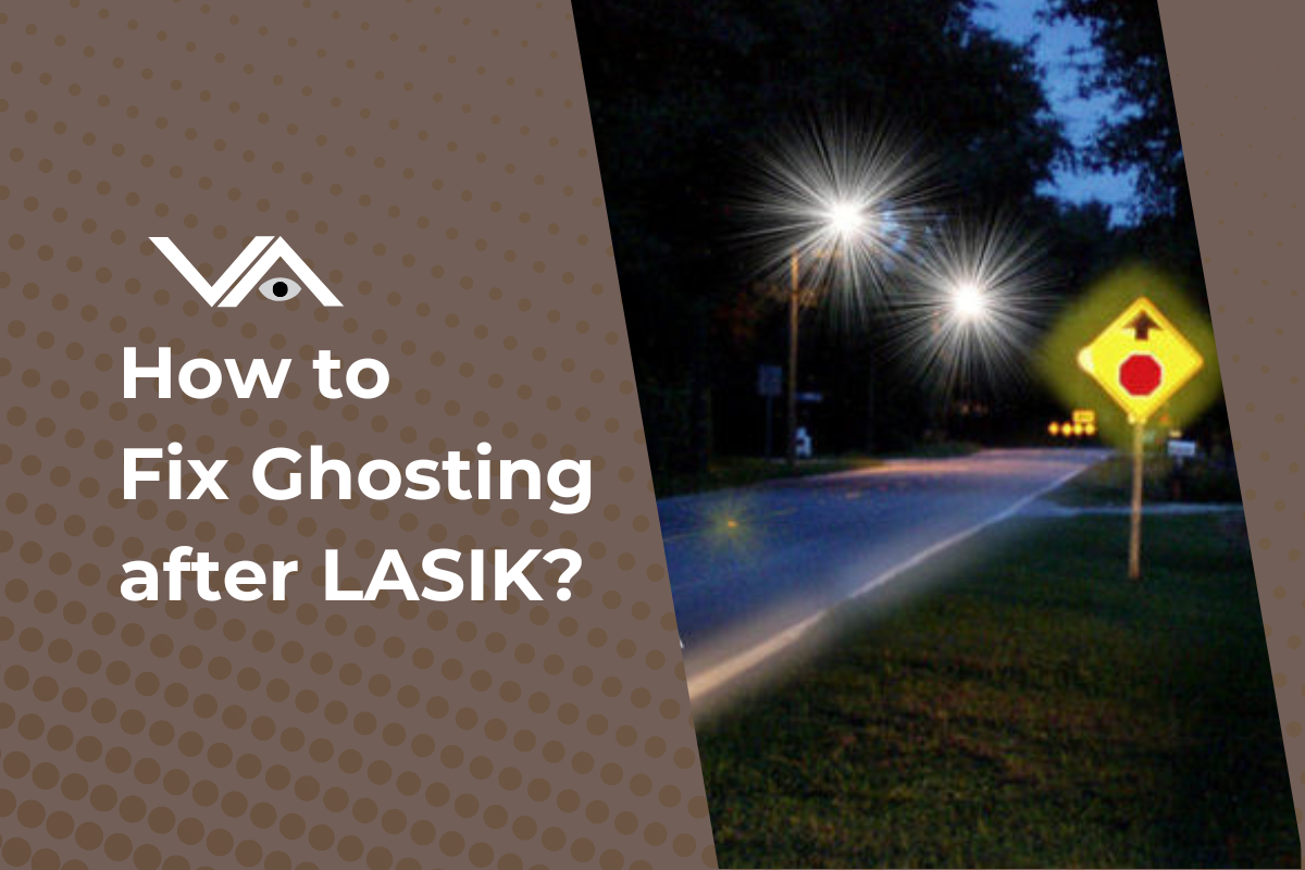 How to Fix Ghosting after Lasik?