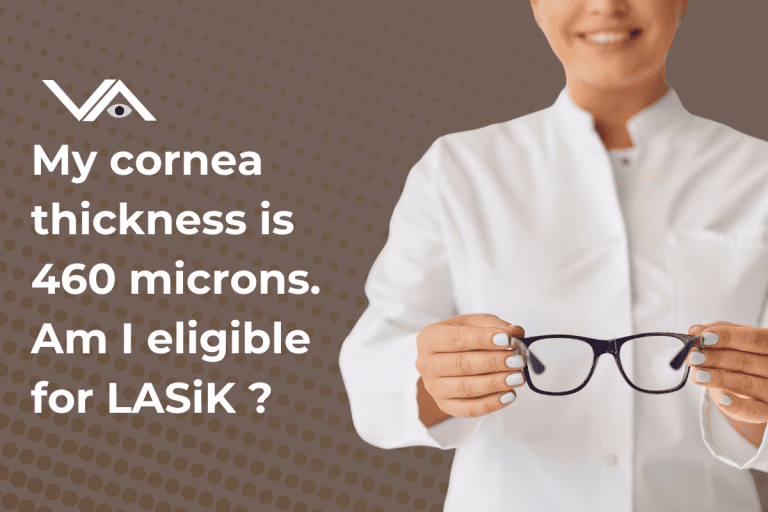 My Cornea Thickness Is 460 Microns. Am I Eligible for Lasik
