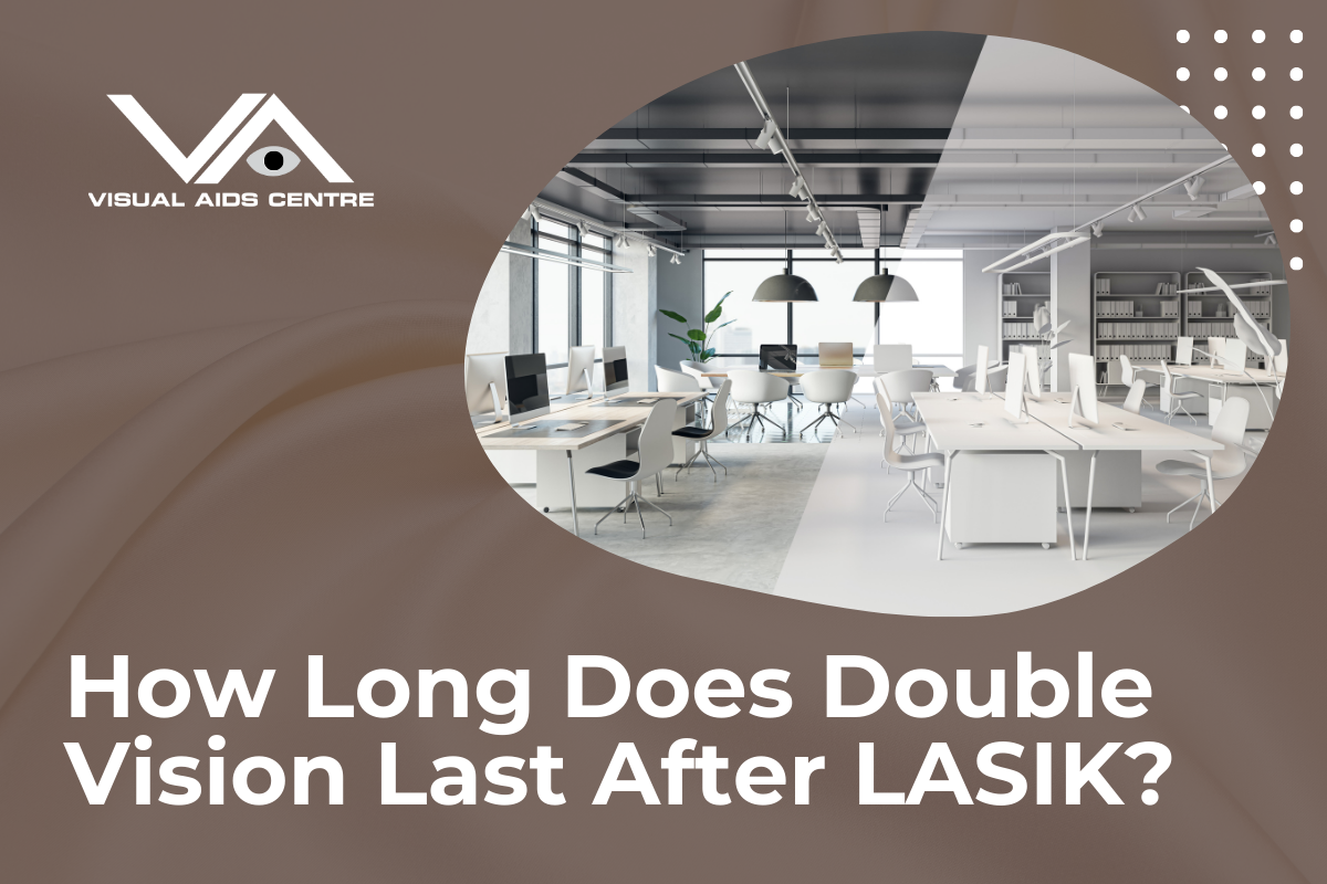 How Long Does Double Vision Last After Lasik?