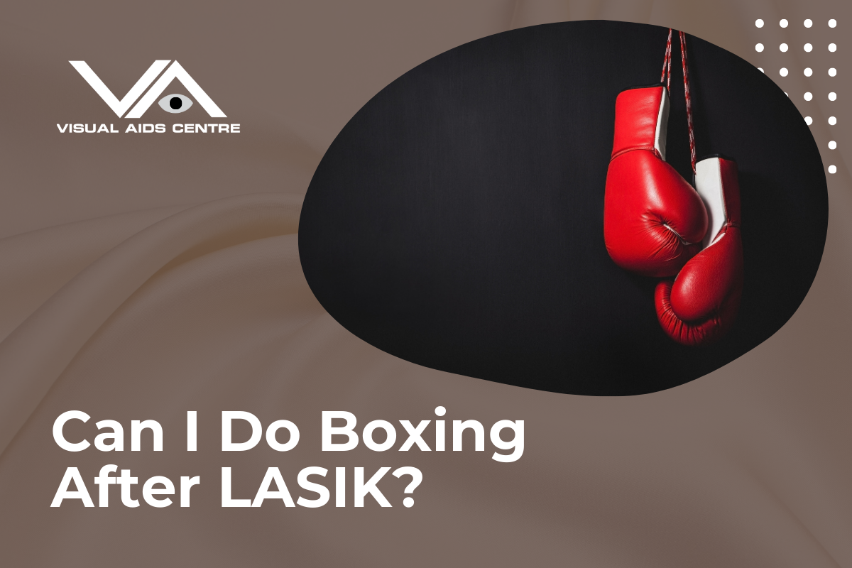 Can I Do Boxing After Lasik? - Visual Aids Centre