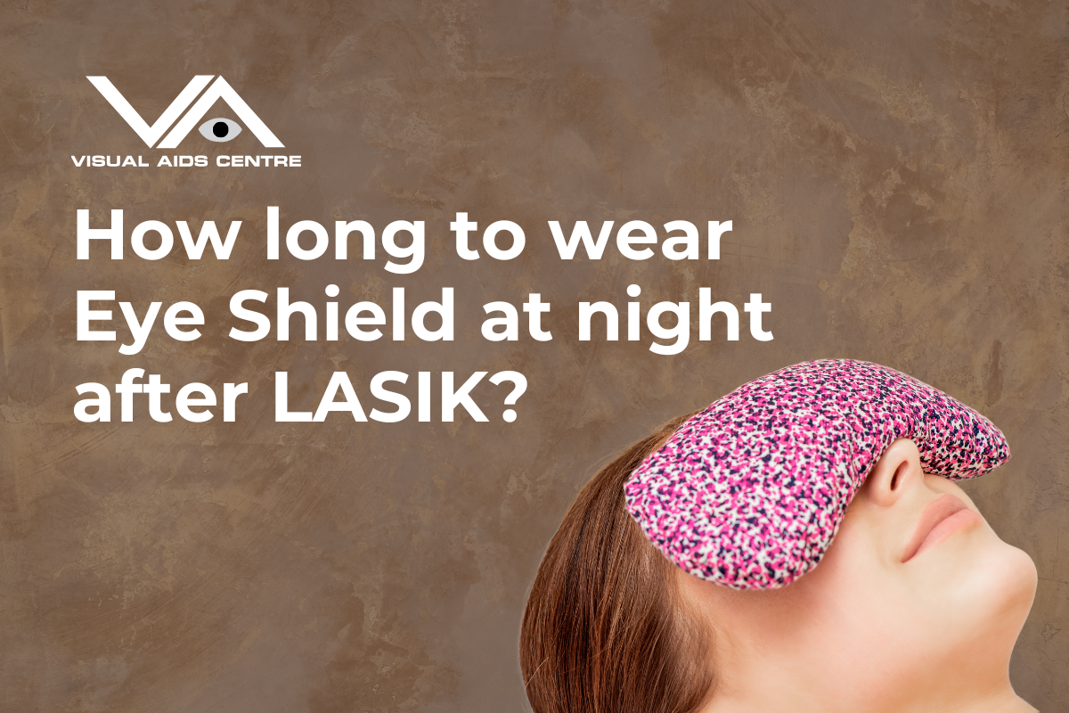 How Long to Wear Eye Shield at Night after Lasik?