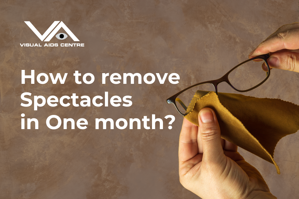 How To Remove Spectacles in One Month?