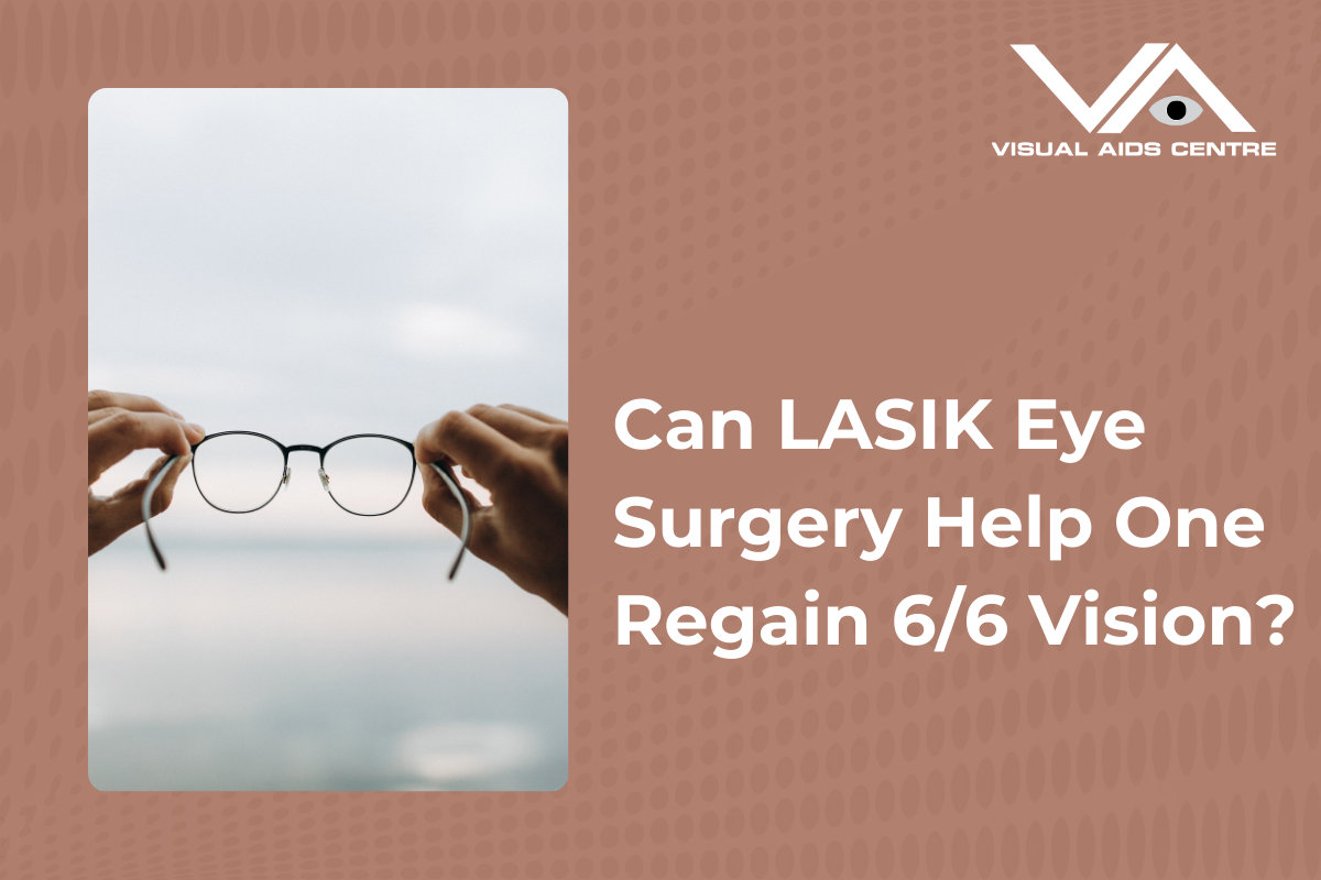 Can LASIK Eye Surgery Help One Regain 6/6 Vision?