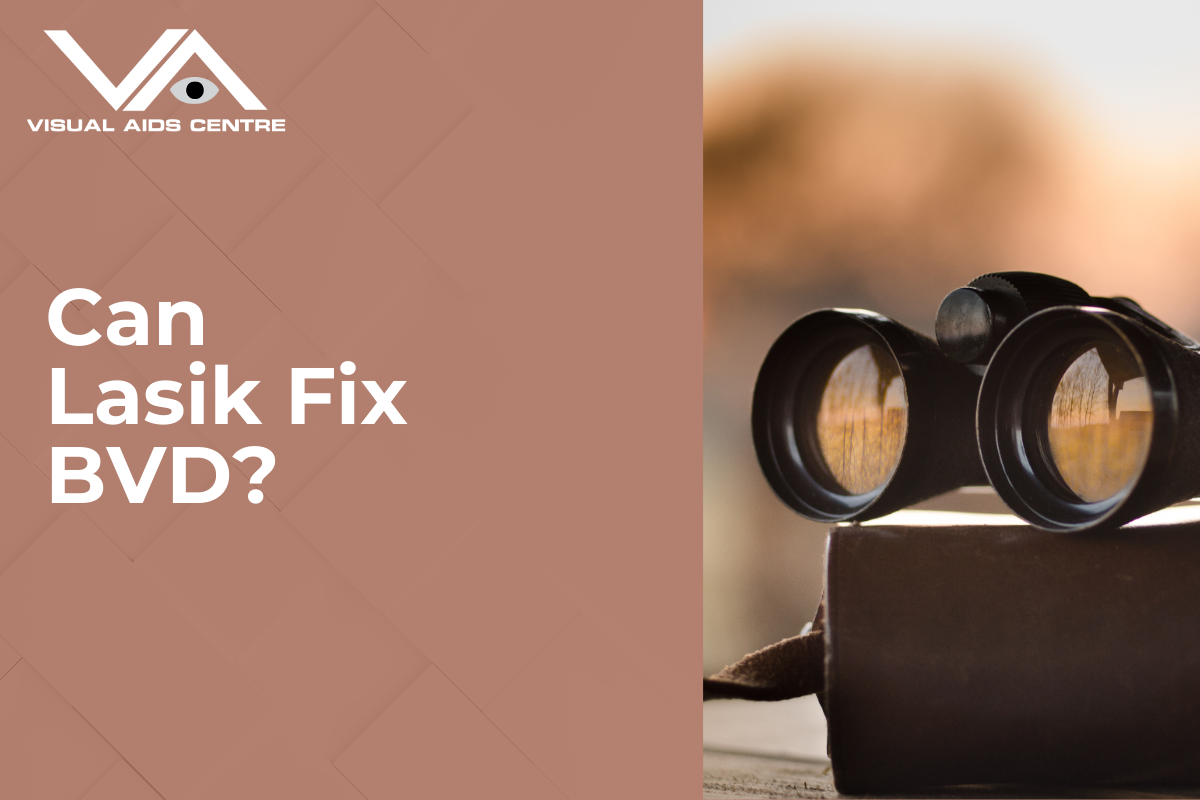 Can Lasik Fix BVD? - Visual Aids Centre