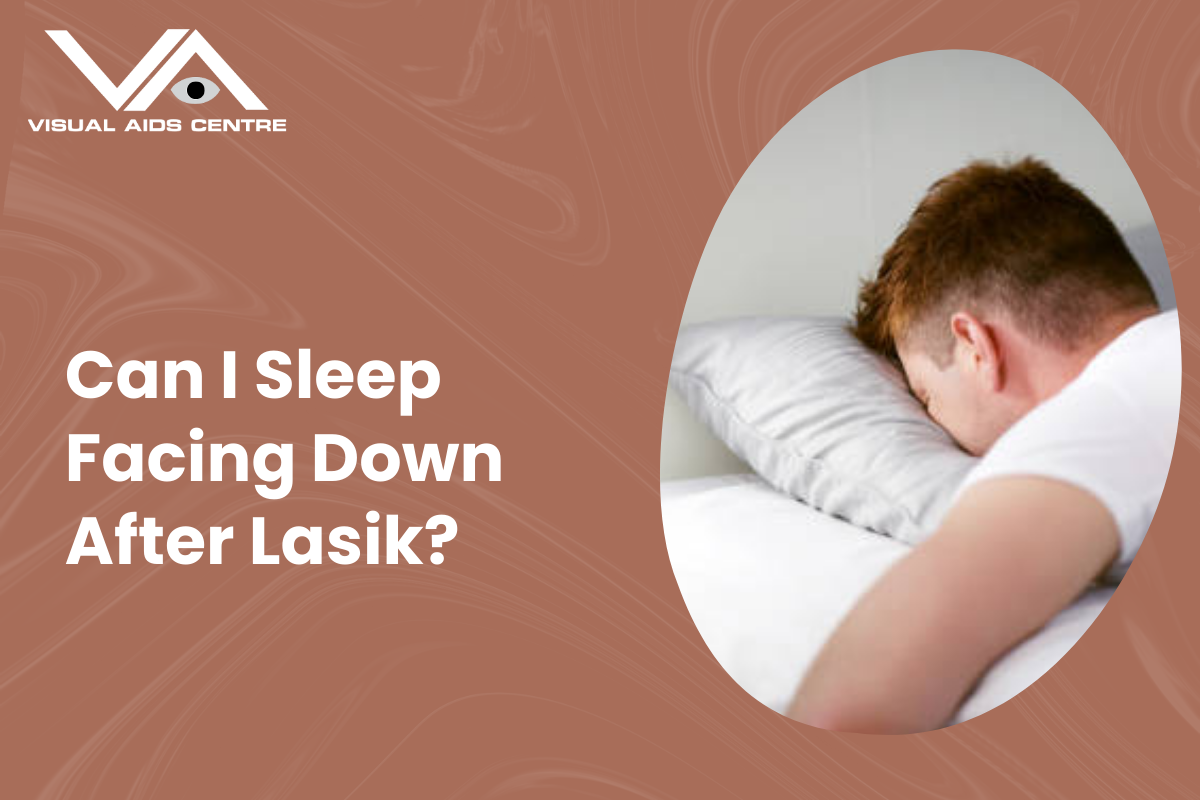 Can I Sleep Facing Down After Lasik?