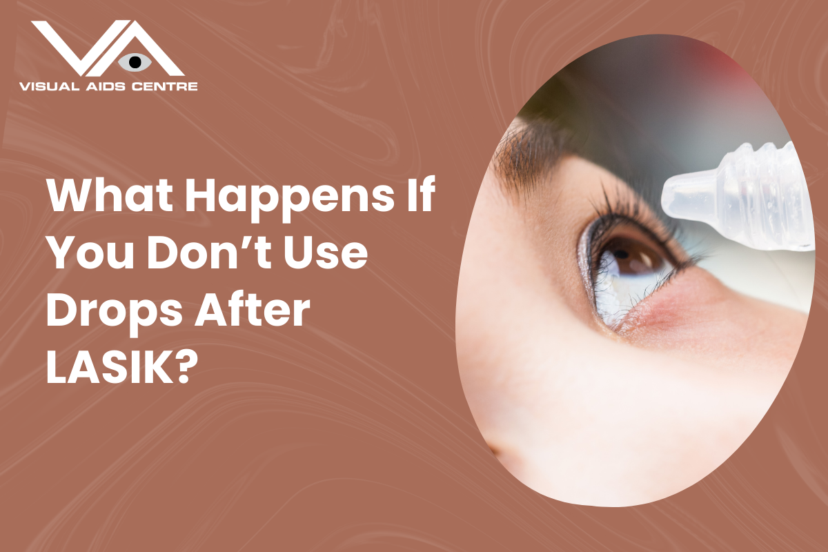 What Happens If You Don't Use Drops After LASIK?