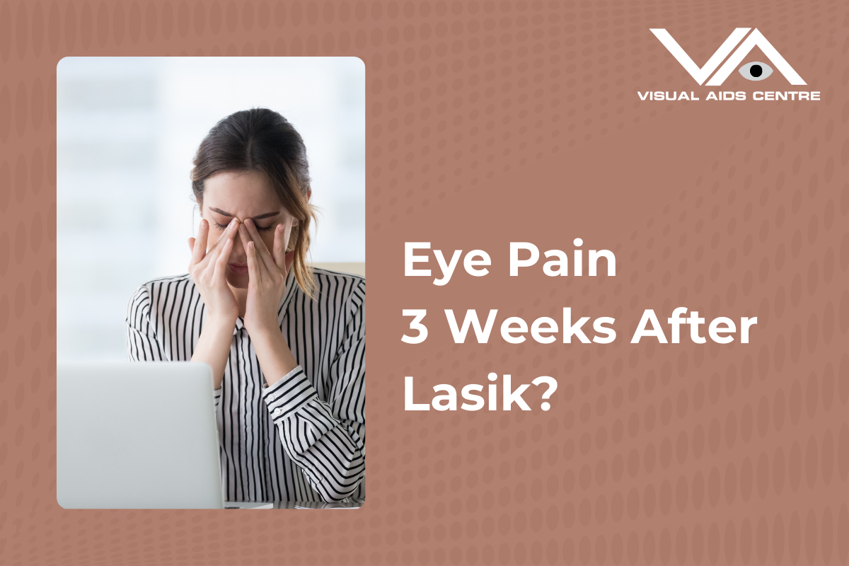 Eye Pain 3 Weeks After Lasik?