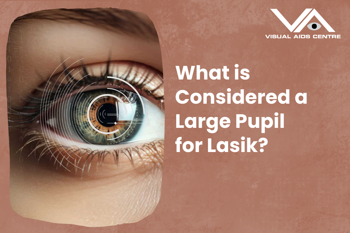 What is Considered a Large Pupil for Lasik?