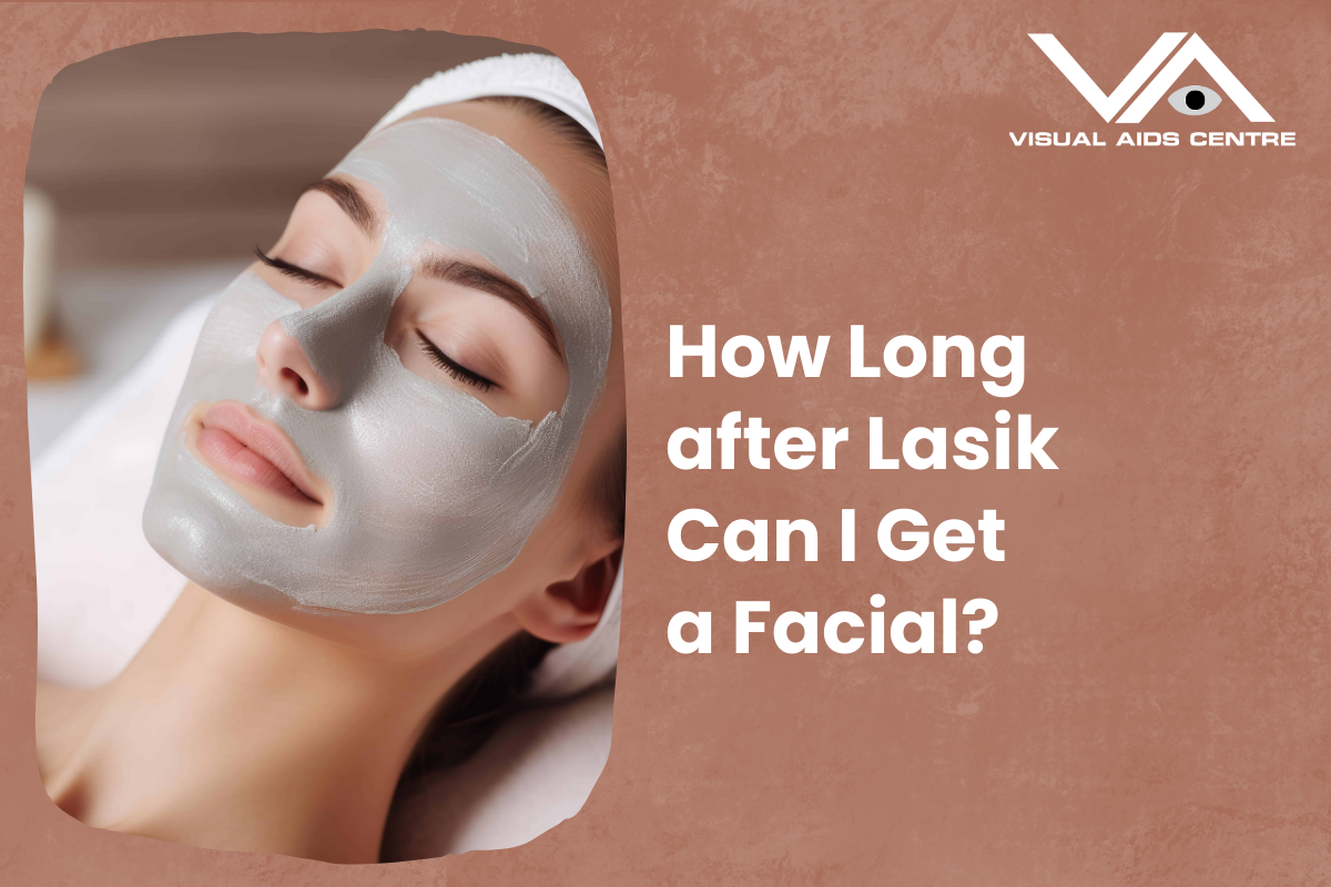 How Long after Lasik Can I Get a Facial?