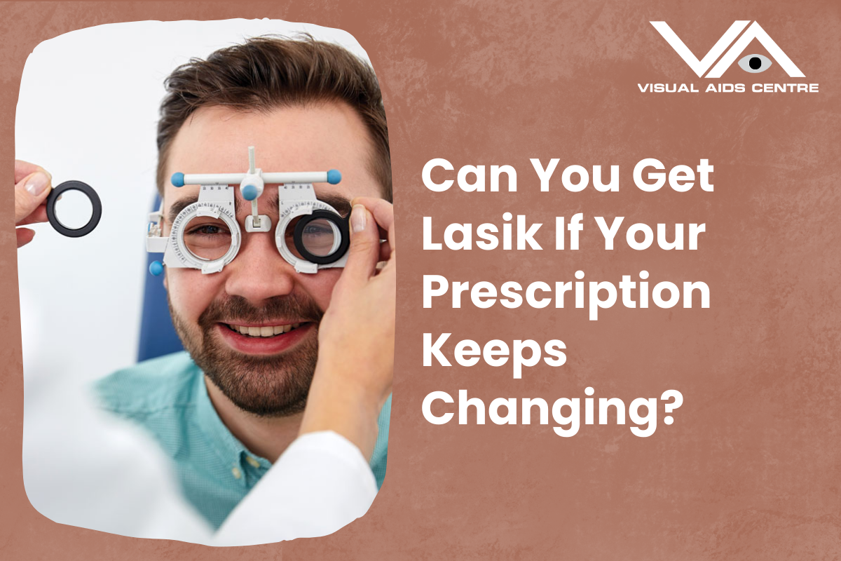Can You Get Lasik If Your Prescription Keeps Changing?
