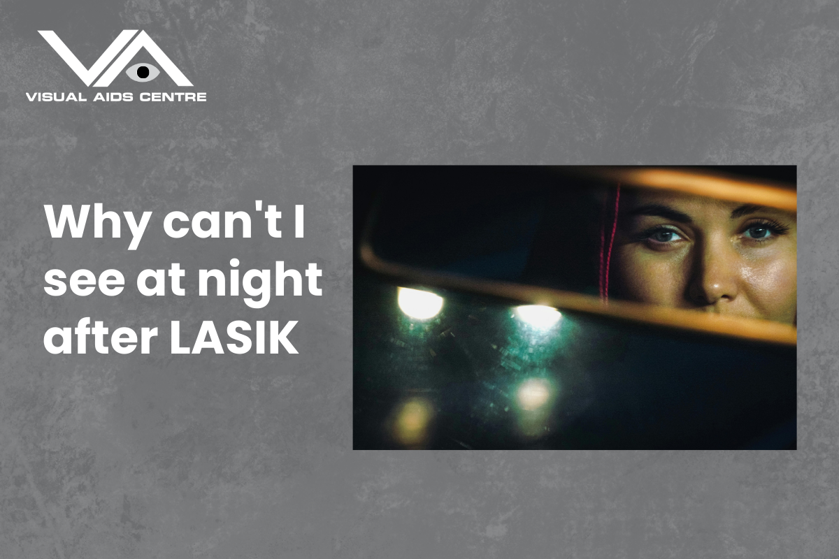 Why Can't I See At Night After LASIK?