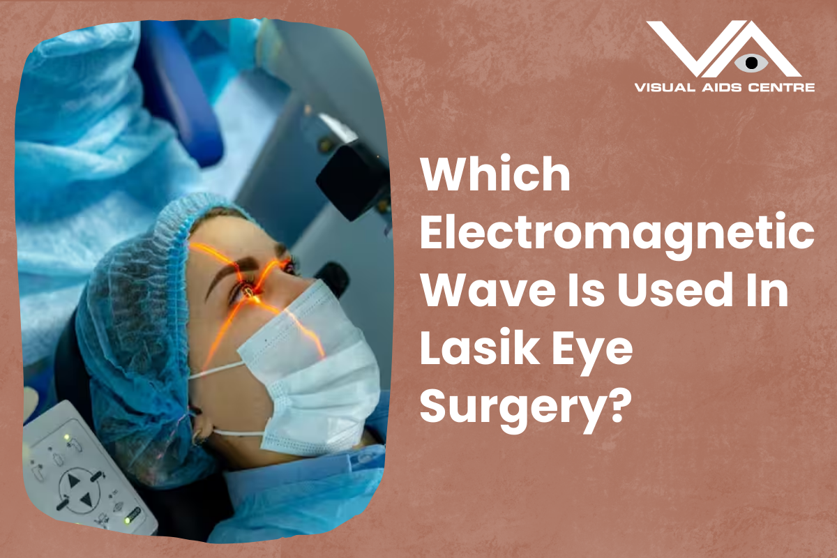 Which Electromagnetic Wave Is Used In Lasik Eye Surgery?