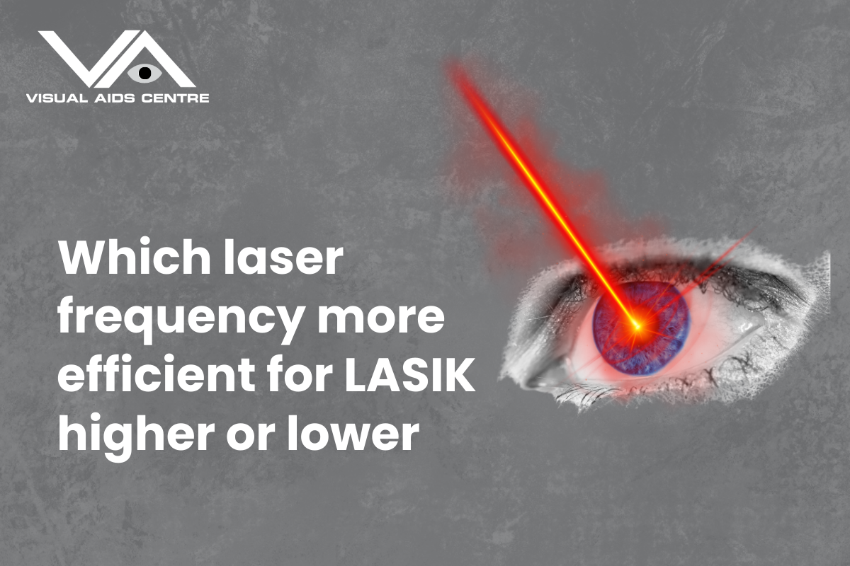 Which Laser Frequency More Efficient For Lasik Higher Or Lower?