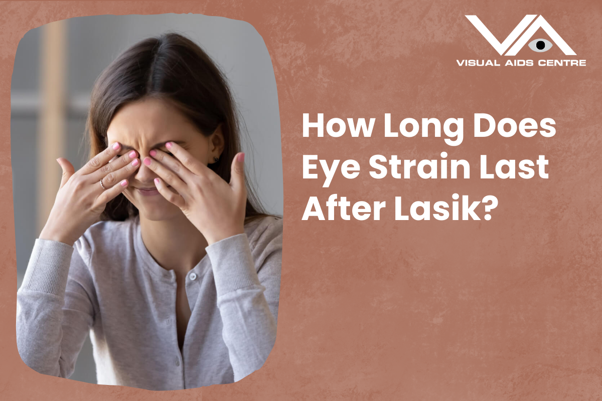 How Long Does Eye Strain Last After Lasik?