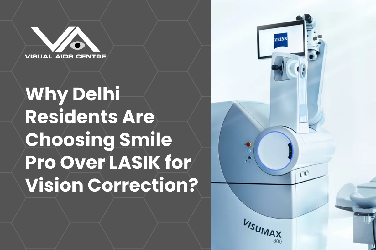 Why Delhi Residents Are Choosing Smile Pro Over LASIK for Vision ...