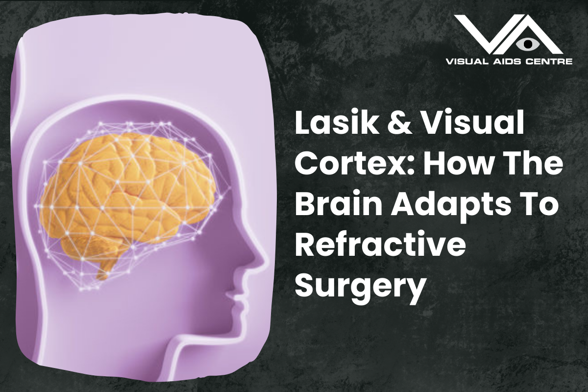 Lasik & Visual Cortex: How The Brain Adapts To Refractive Surgery?