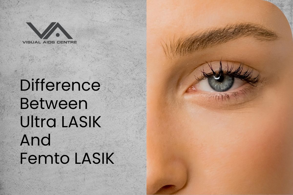 The Key Differences Between Ultra LASIK and Femto LASIK