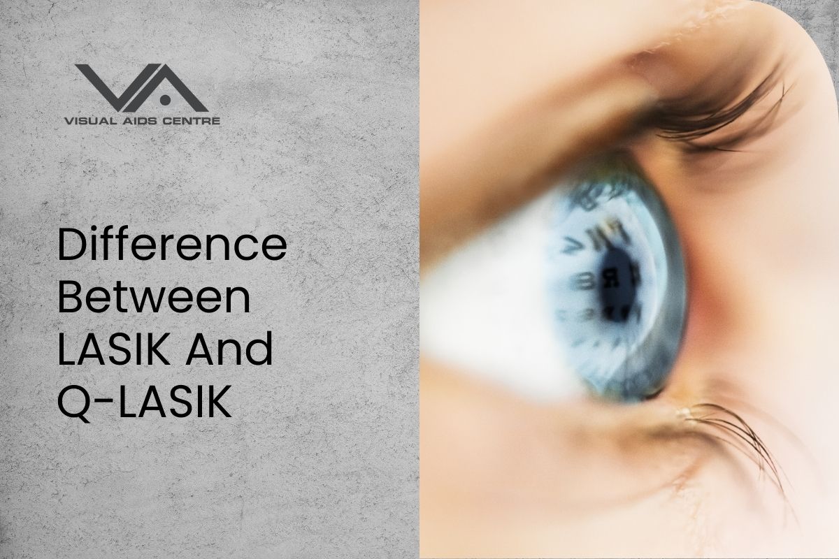 Difference Between Lasik And Q Lasik - Visual Aids Centre