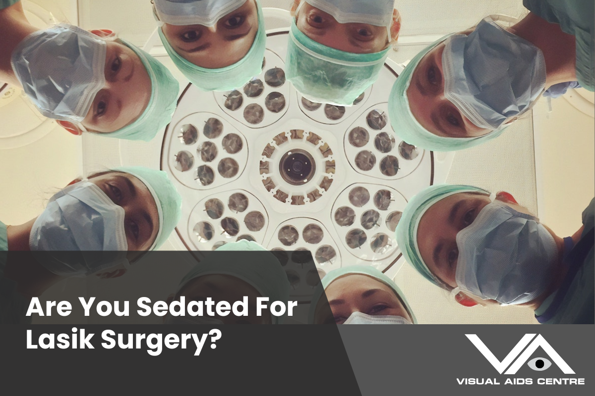 Are You Sedated for LASIK Eye Surgery? What to Expect