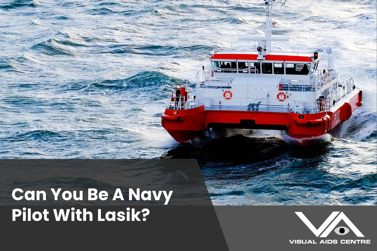 Can You Be a Navy Pilot with LASIK? Requirements and Guidelines