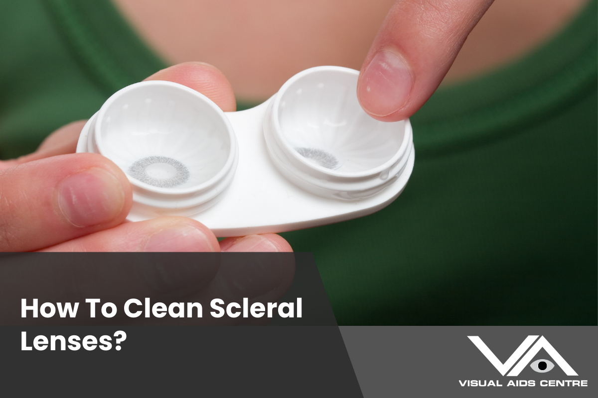 How to Clean Scleral Lenses: Step-by-Step Cleaning Guide