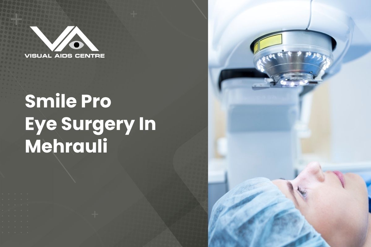 SMILE Pro Eye Surgery in Mehrauli 👁️ | Advanced Correction