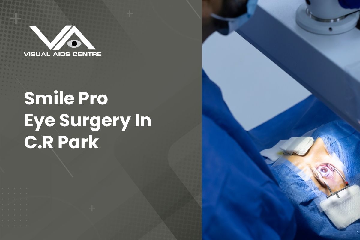 SMILE Pro Eye Surgery in CR Park 👁️ | Advanced Correction