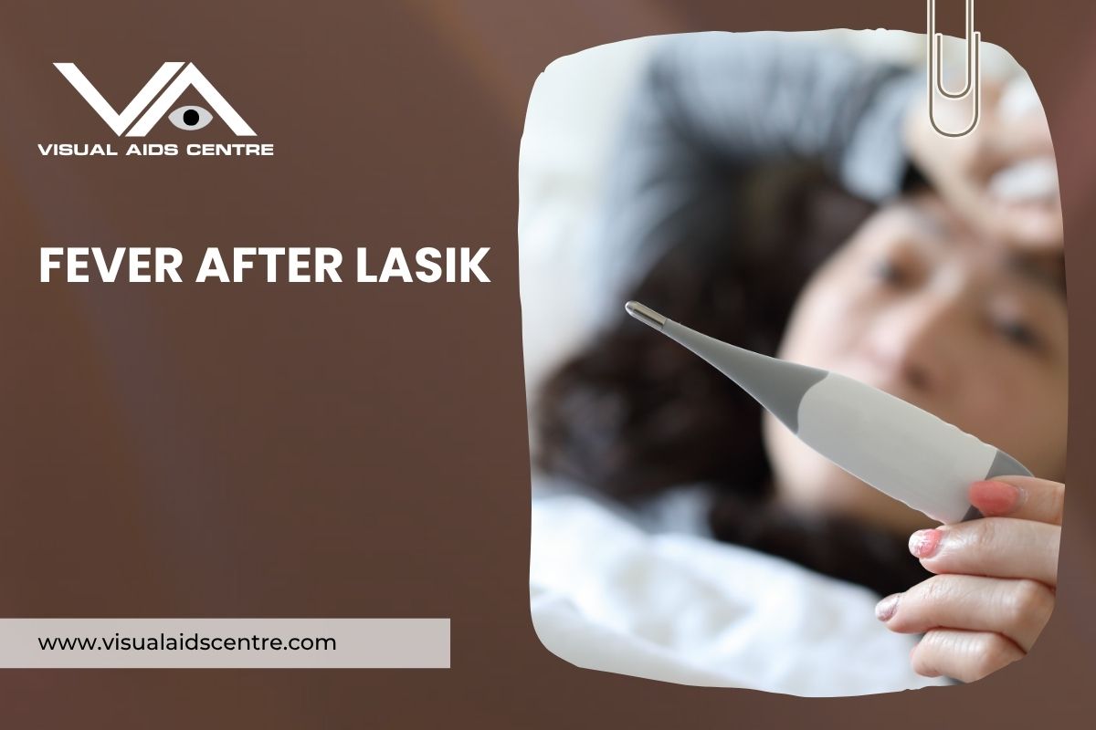 🌡️ Fever After LASIK: What You Need to Know